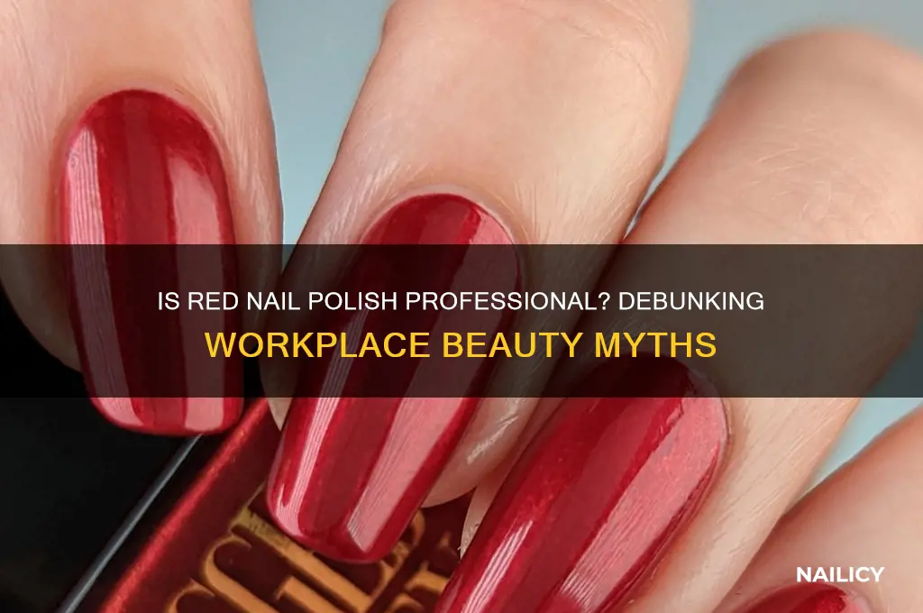 Is Red Nail Polish Professional? Debunking Workplace Beauty Myths | Nailicy
