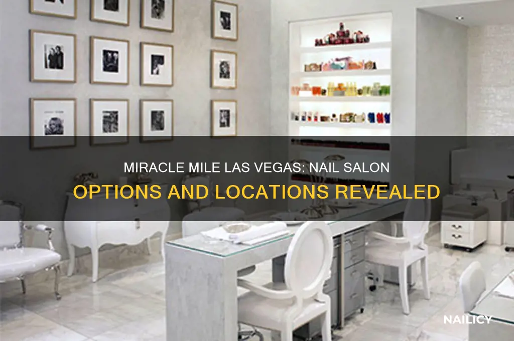 Miracle Mile Las Vegas: Nail Salon Options And Locations Revealed | Nailicy
