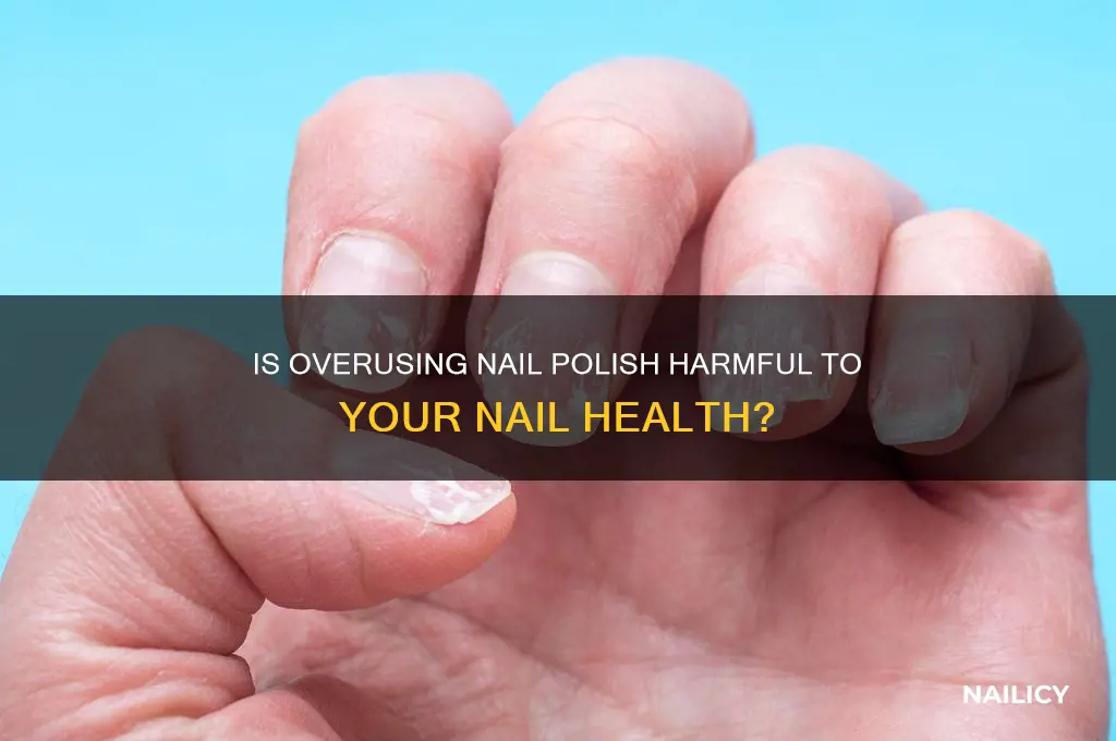 Is Overusing Nail Polish Harmful To Your Nail Health? | Nailicy