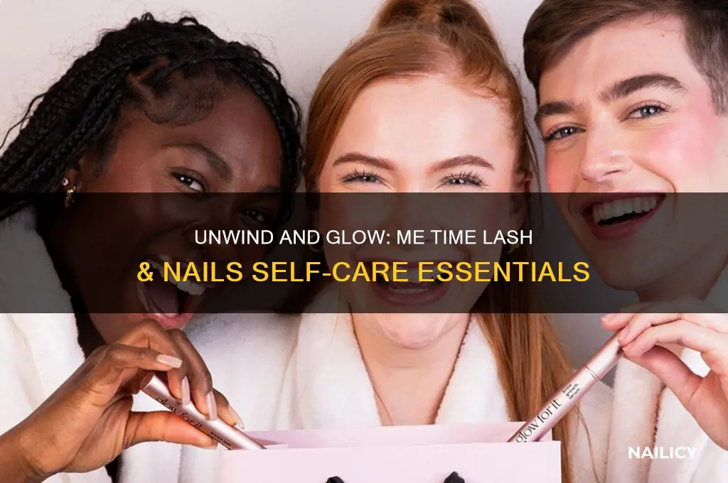 Unwind And Glow: Me Time Lash & Nails Self-Care Essentials | Nailicy