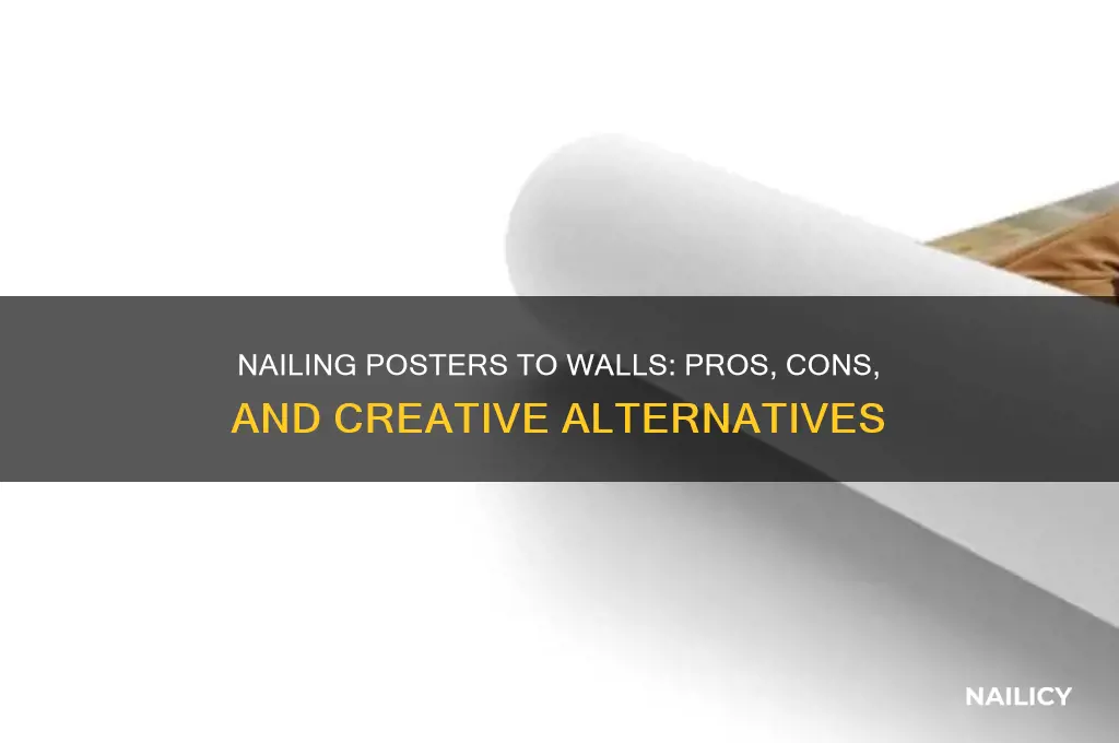 Nailing Posters To Walls: Pros, Cons, And Creative Alternatives | Nailicy