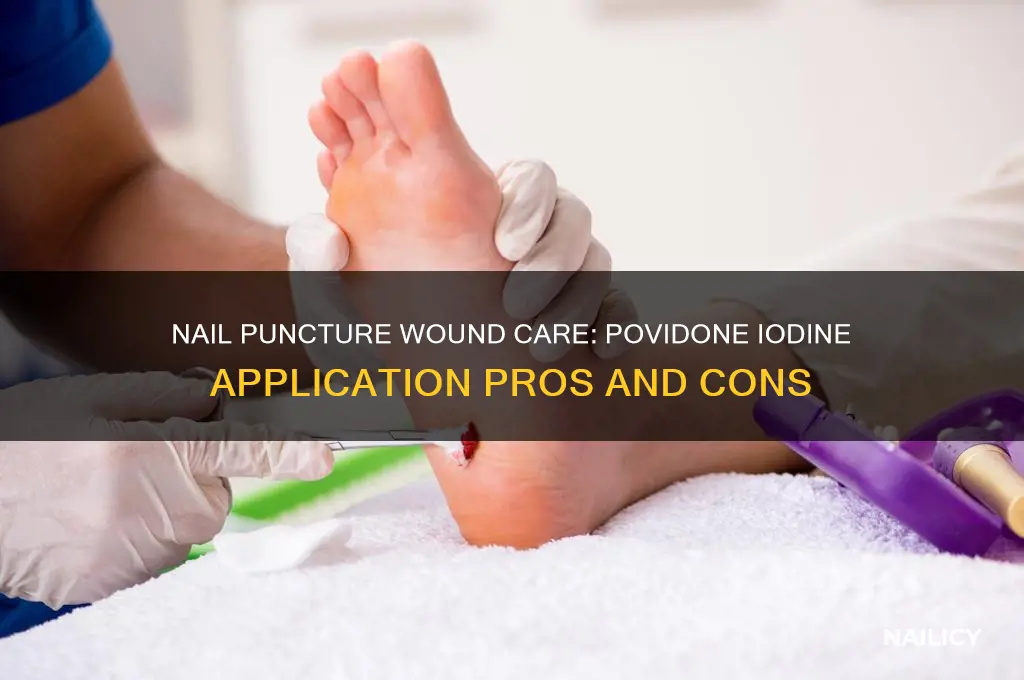 Nail Puncture Wound Care: Povidone Iodine Application Pros And Cons ...