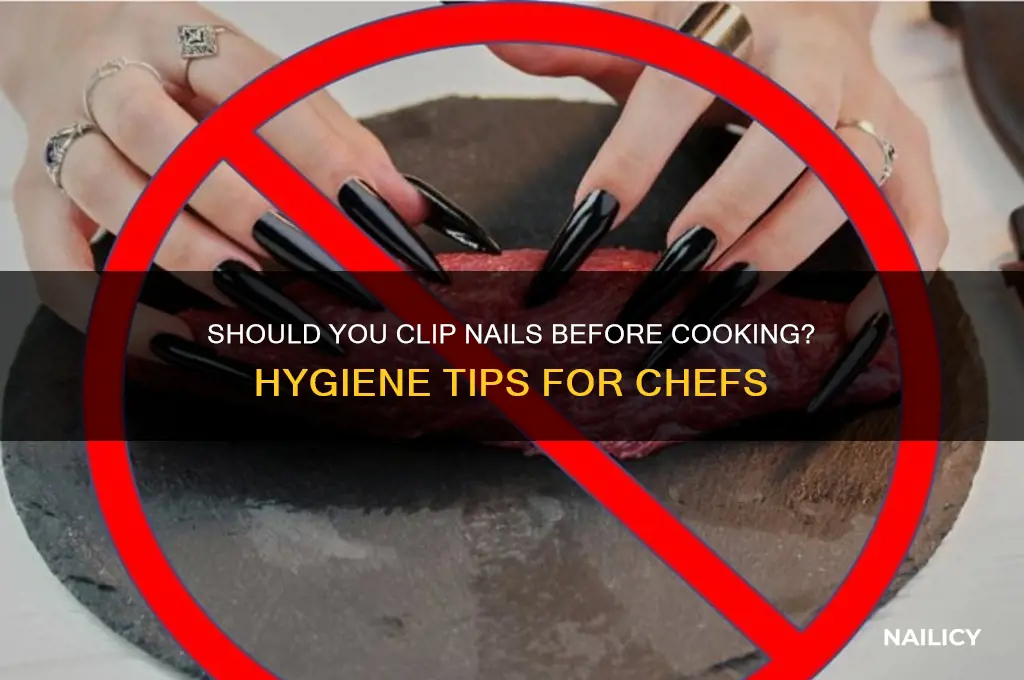 Should You Clip Nails Before Cooking? Hygiene Tips For Chefs | Nailicy