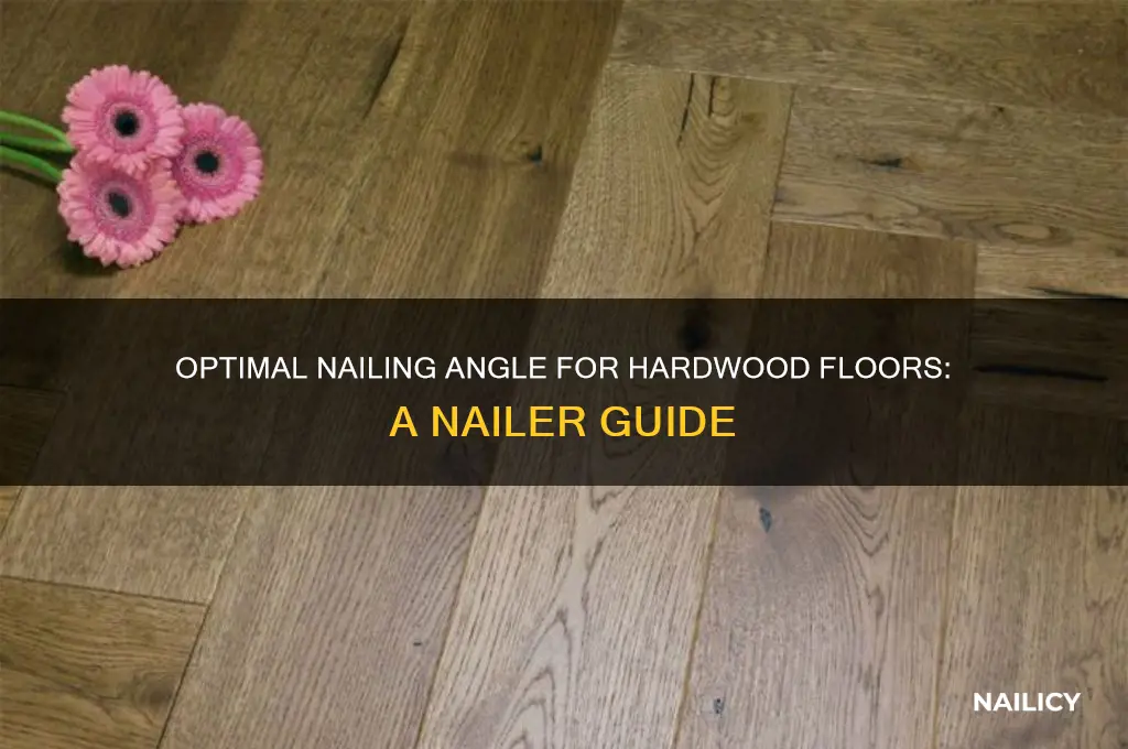 Optimal Nailing Angle For Hardwood Floors: A Nailer Guide | Nailicy