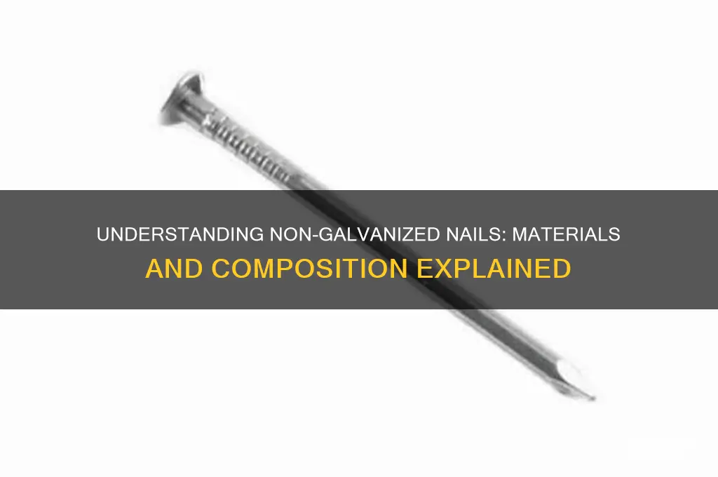 Understanding Non-Galvanized Nails: Materials And Composition Explained ...