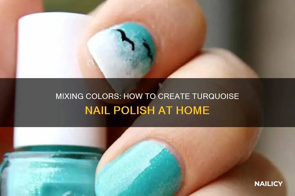 Mixing Colors: How To Create Turquoise Nail Polish At Home | Nailicy