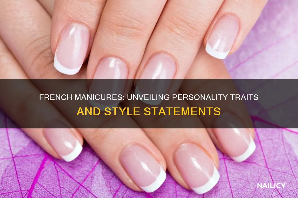 French Manicures: Unveiling Personality Traits And Style Statements ...