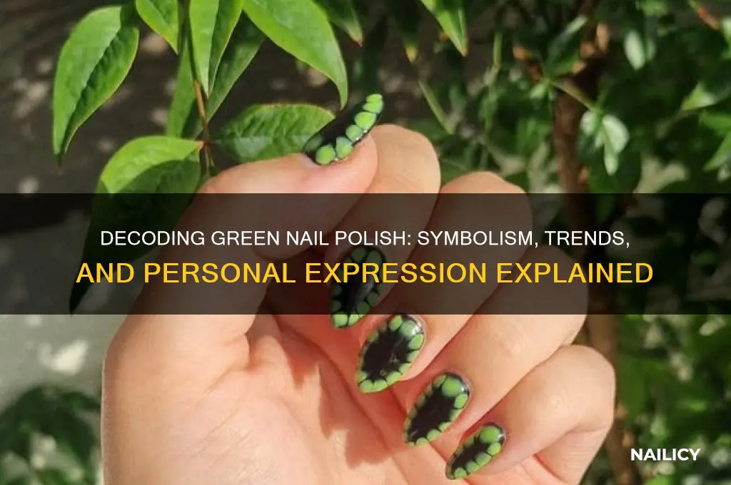 Decoding Green Nail Polish: Symbolism, Trends, And Personal Expression ...