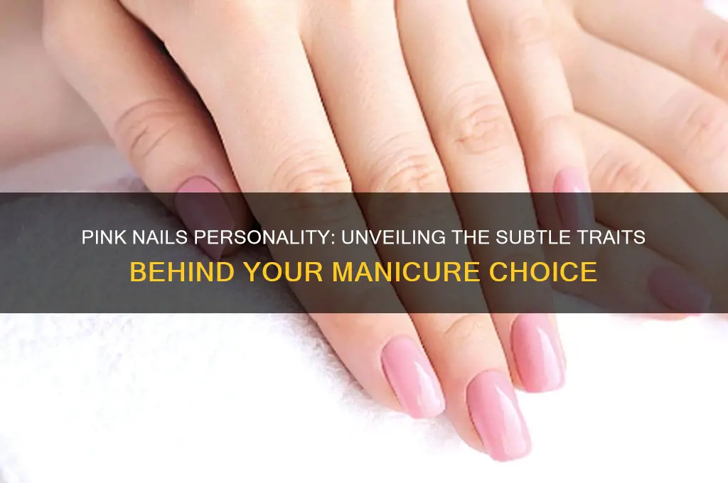 Pink Nails Personality: Unveiling The Subtle Traits Behind Your ...