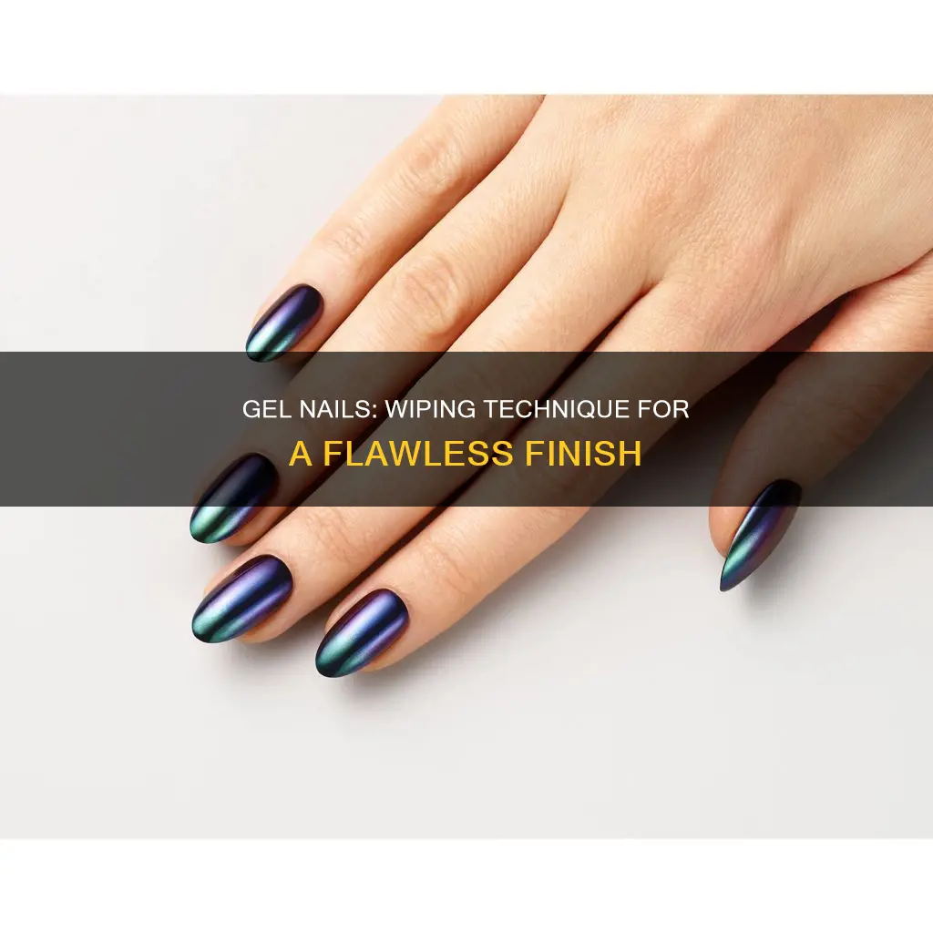 Gel Nails: Wiping Technique For A Flawless Finish | Nailicy