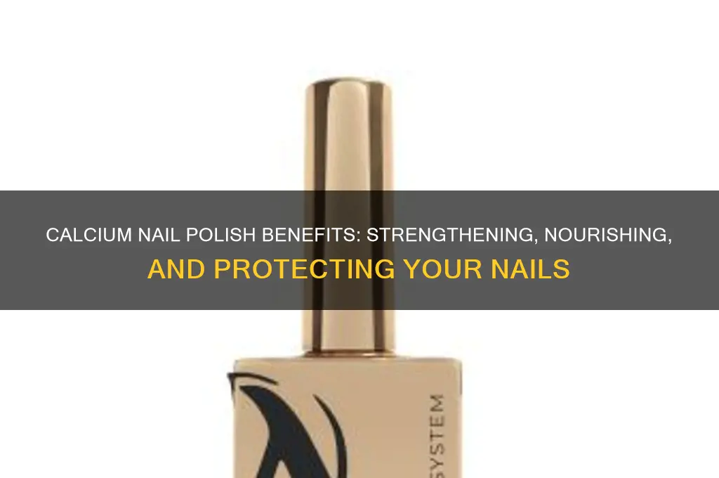 Calcium Nail Polish Benefits: Strengthening, Nourishing, And Protecting ...