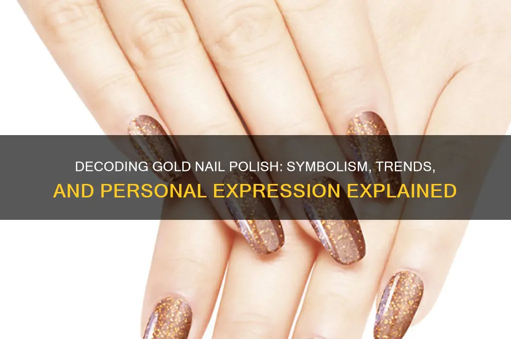 Decoding Gold Nail Polish: Symbolism, Trends, And Personal Expression ...