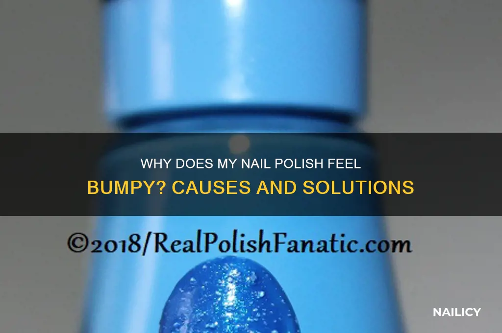 Why Does My Nail Polish Feel Bumpy? Causes And Solutions | Nailicy