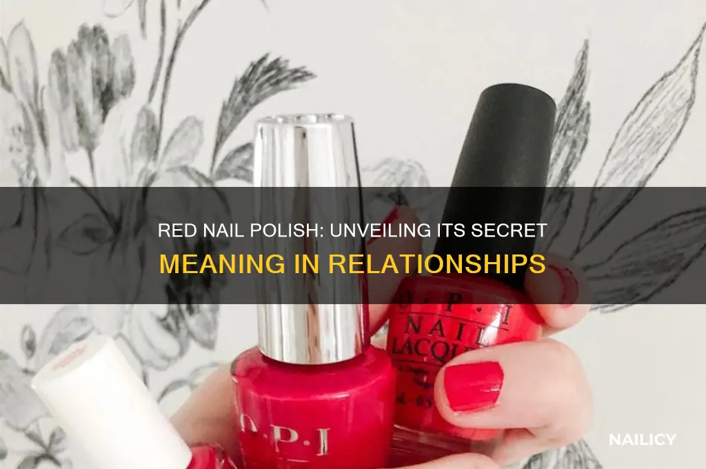 Red Nail Polish: Unveiling Its Secret Meaning In Relationships | Nailicy