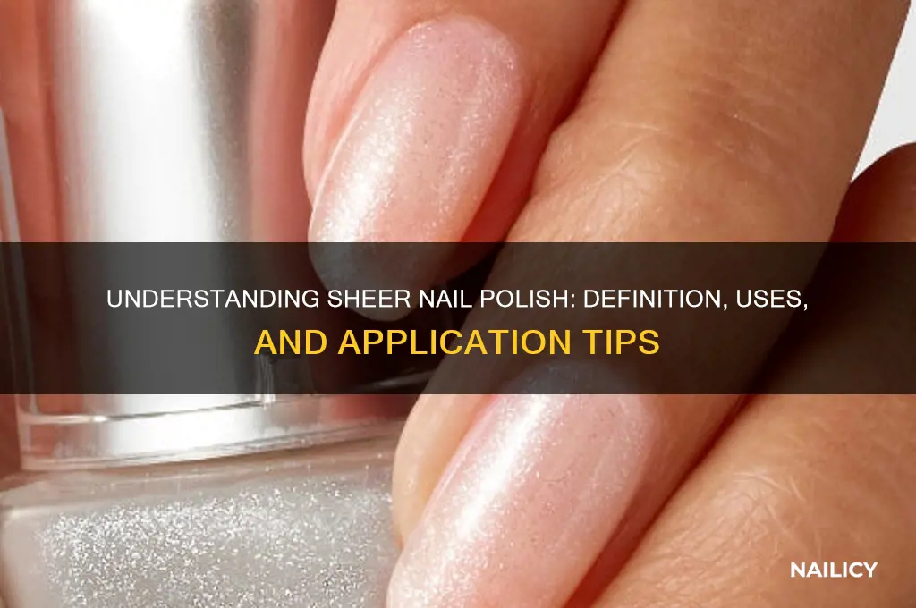 Understanding Sheer Nail Polish: Definition, Uses, And Application Tips ...