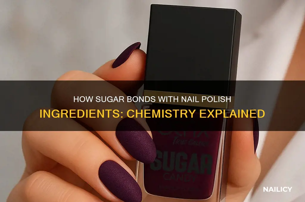 How Sugar Bonds With Nail Polish Ingredients: Chemistry Explained | Nailicy