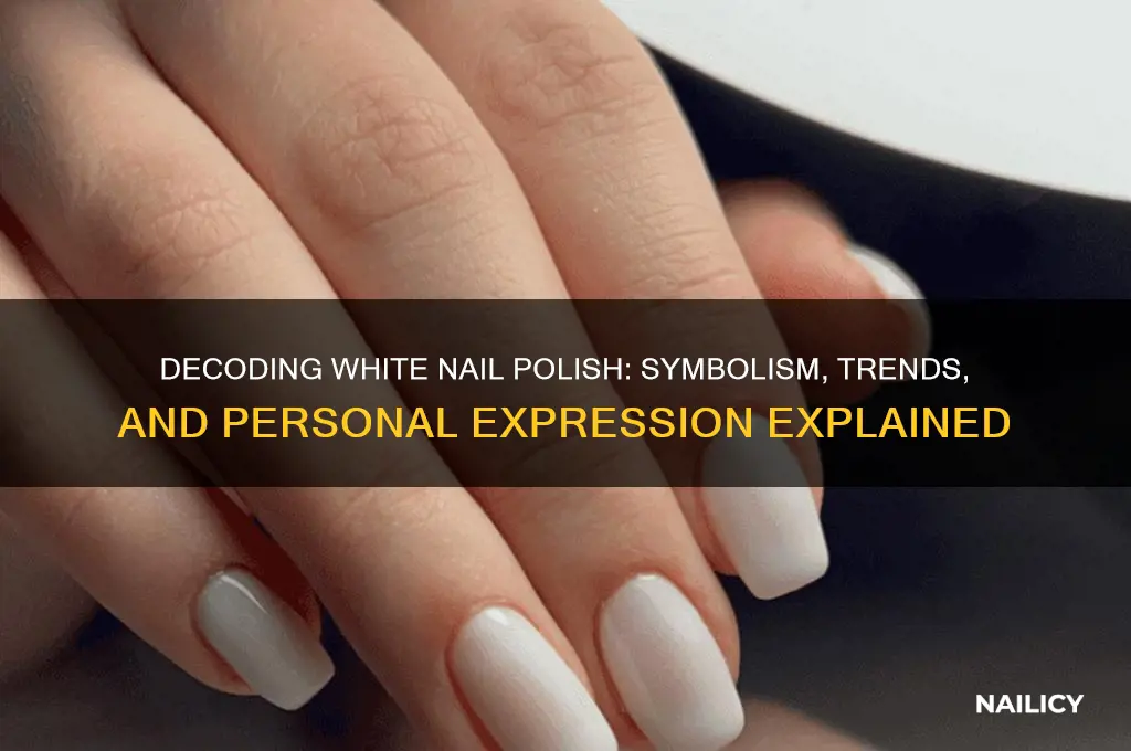 Decoding White Nail Polish: Symbolism, Trends, And Personal Expression ...
