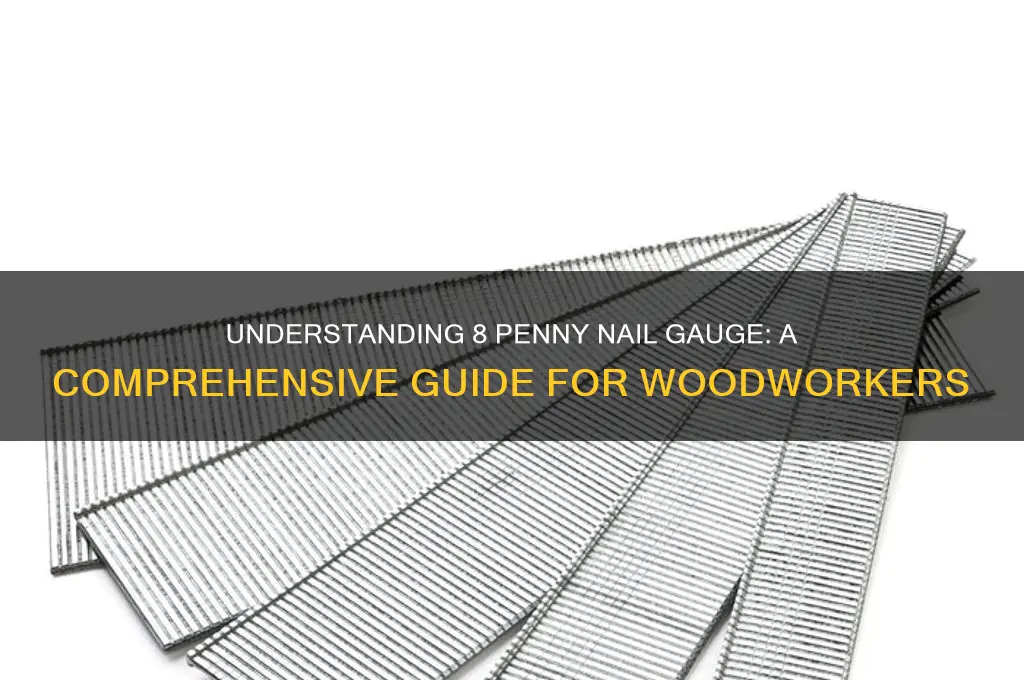 Understanding 8 Penny Nail Gauge: A Comprehensive Guide For Woodworkers ...
