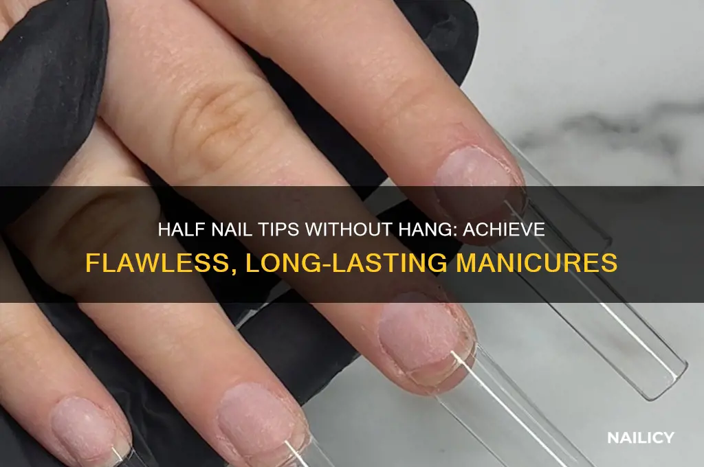 Half Nail Tips Without Hang: Achieve Flawless, Long-Lasting Manicures ...
