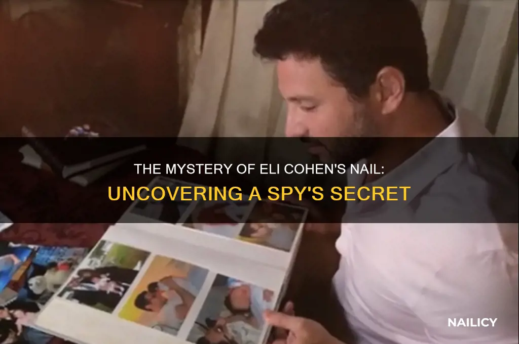 The Mystery Of Eli Cohen's Nail: Uncovering A Spy's Secret | Nailicy