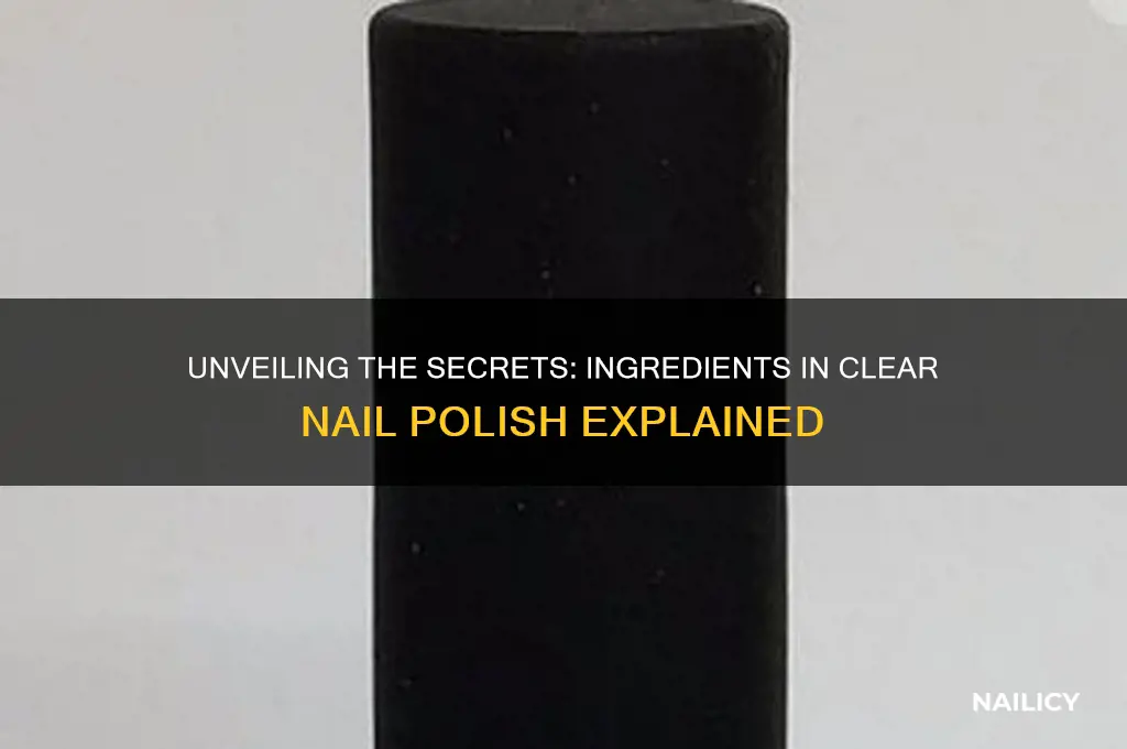 Unveiling The Secrets: Ingredients In Clear Nail Polish Explained | Nailicy