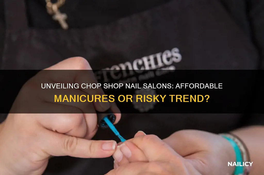 Unveiling Chop Shop Nail Salons: Affordable Manicures Or Risky Trend ...