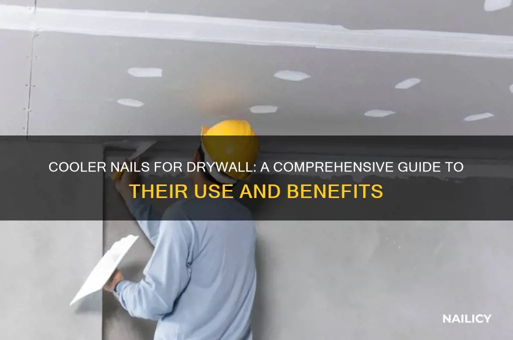 Cooler Nails For Drywall: A Comprehensive Guide To Their Use And ...