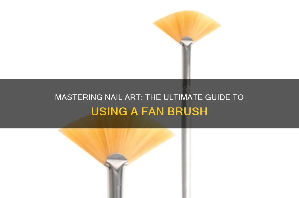 Mastering Nail Art: The Ultimate Guide To Using A Fan Brush | Nailicy