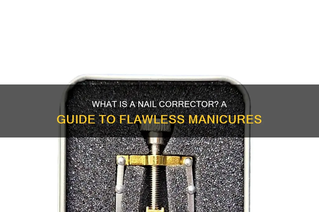 What Is A Nail Corrector? A Guide To Flawless Manicures | Nailicy