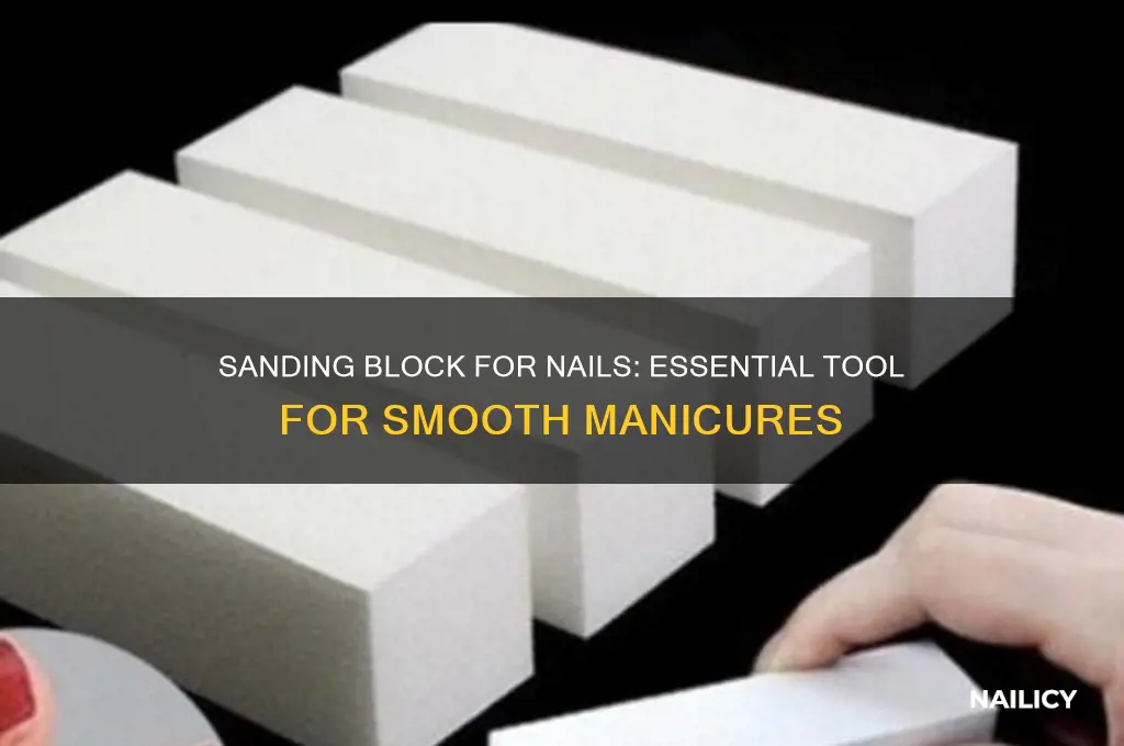 Sanding Block For Nails: Essential Tool For Smooth Manicures | Nailicy