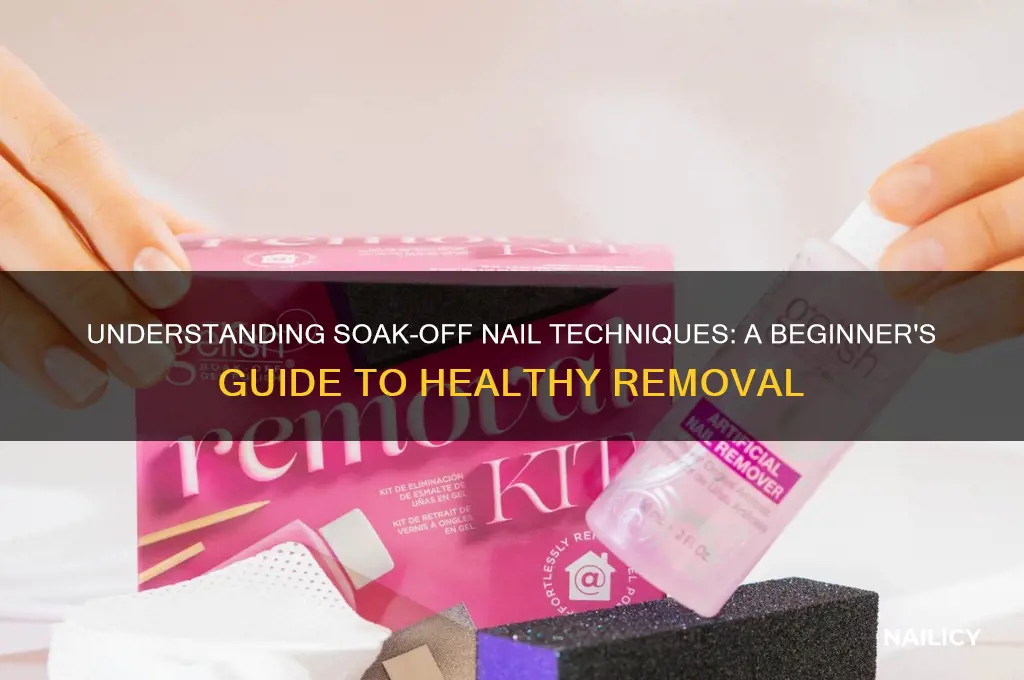 Understanding Soak-Off Nail Techniques: A Beginner's Guide To Healthy ...