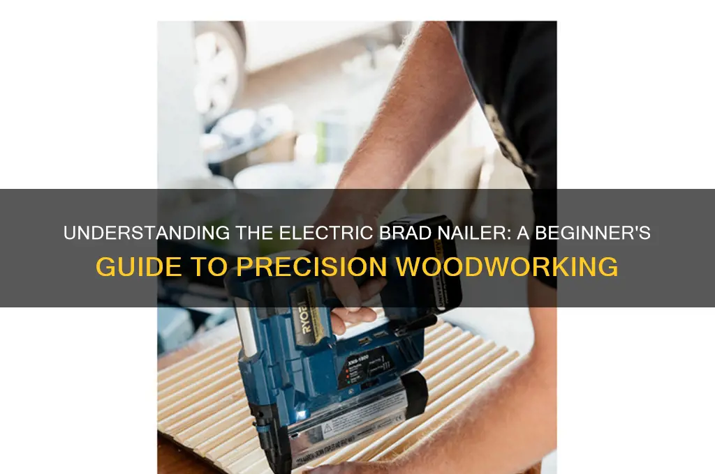 Understanding The Electric Brad Nailer: A Beginner's Guide To Precision ...