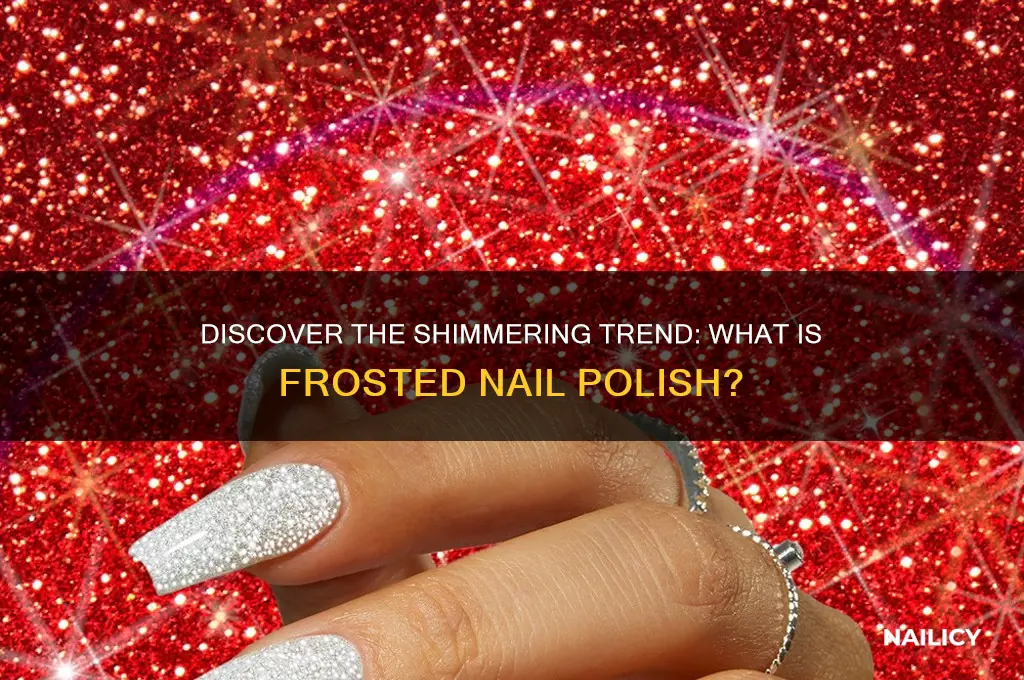 Discover The Shimmering Trend: What Is Frosted Nail Polish? | Nailicy