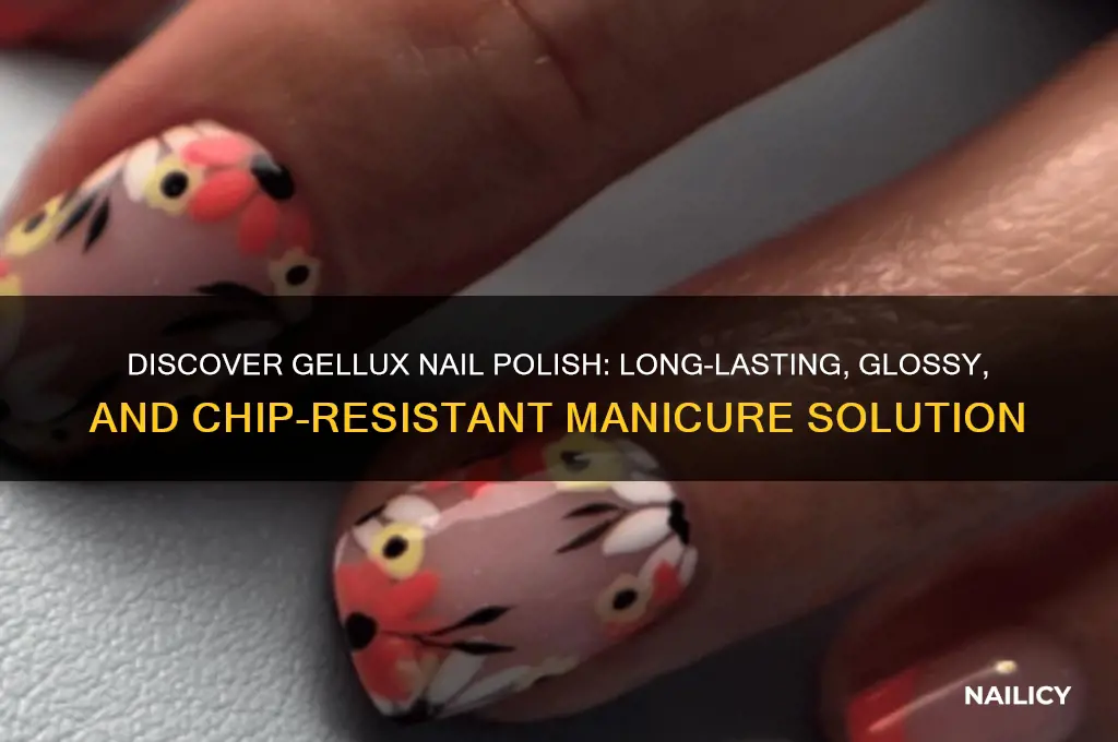 Discover Gellux Nail Polish: Long-Lasting, Glossy, And Chip-Resistant ...