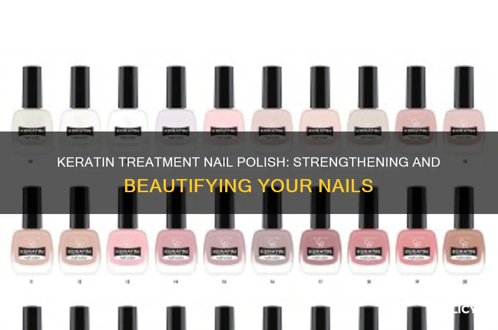 Keratin Treatment Nail Polish: Strengthening And Beautifying Your Nails ...