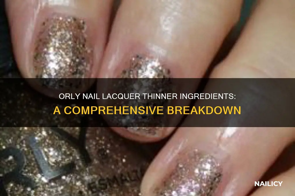 Orly Nail Lacquer Thinner Ingredients: A Comprehensive Breakdown | Nailicy