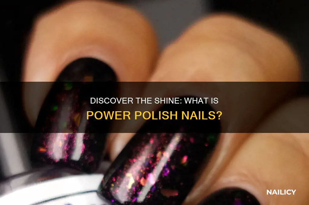 Discover The Shine: What Is Power Polish Nails? | Nailicy