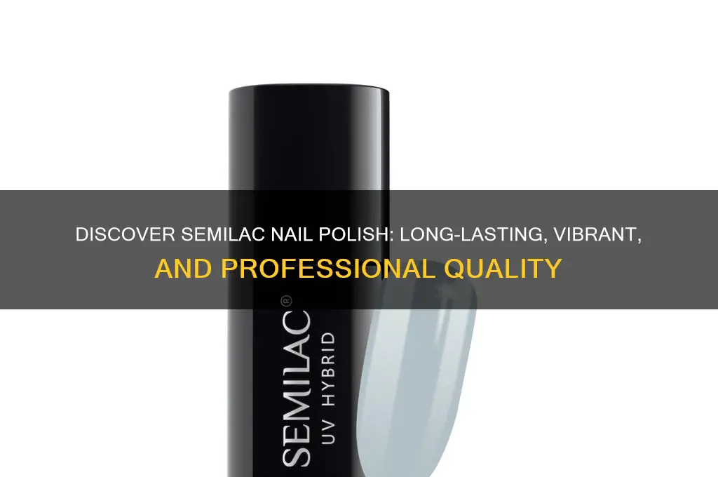 Discover Semilac Nail Polish: Long-Lasting, Vibrant, And Professional ...