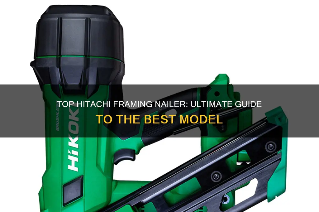 Top Hitachi Framing Nailer: Ultimate Guide To The Best Model | Nailicy