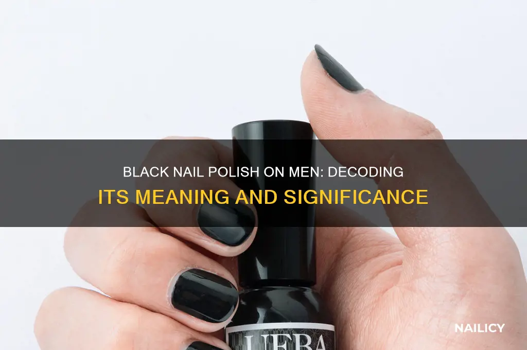 Black Nail Polish On Men: Decoding Its Meaning And Significance | Nailicy