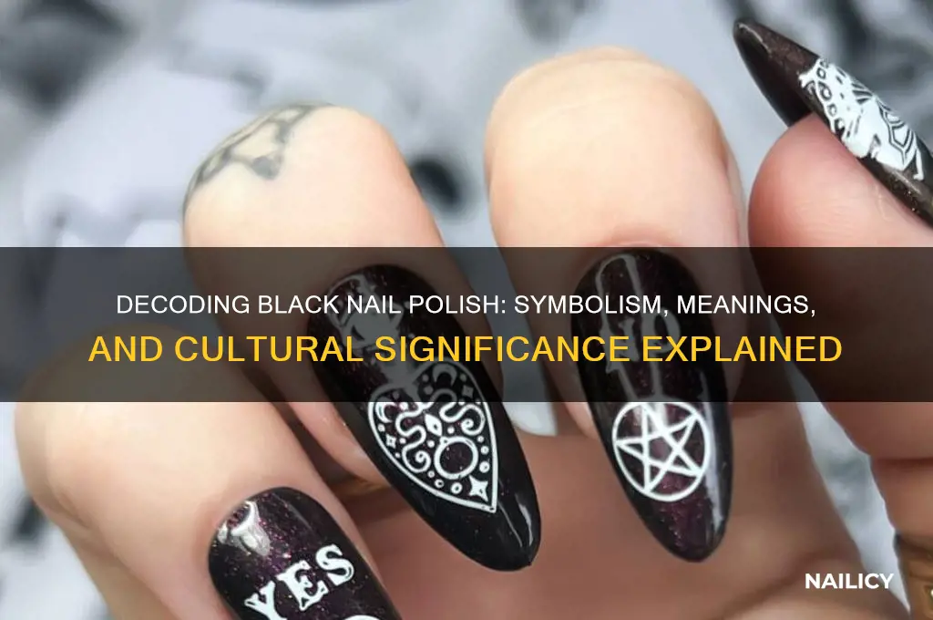Decoding Black Nail Polish: Symbolism, Meanings, And Cultural ...