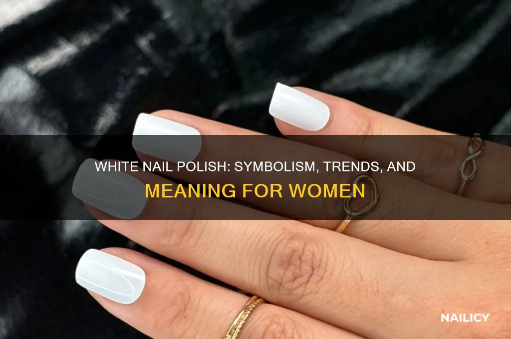White Nail Polish: Symbolism, Trends, And Meaning For Women | Nailicy