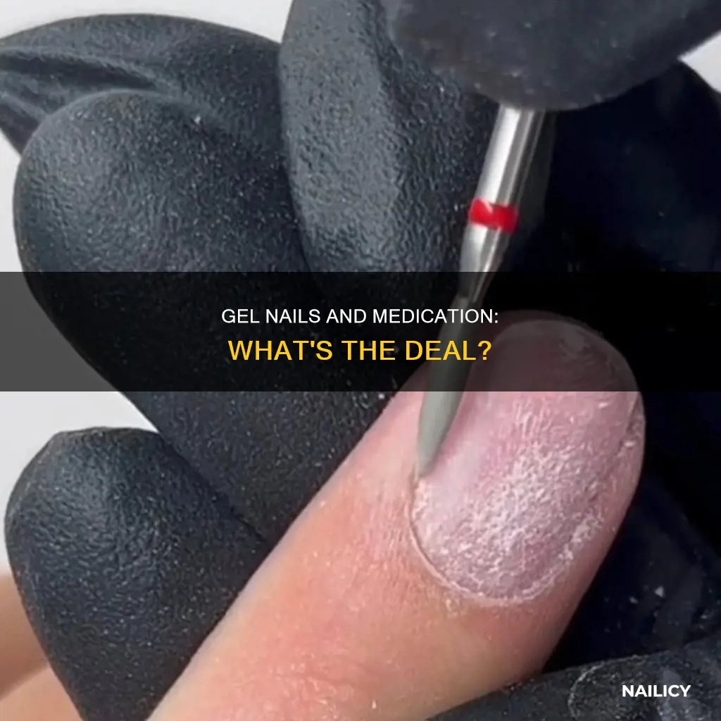 Gel Nails And Medication: What's The Deal? | Nailicy