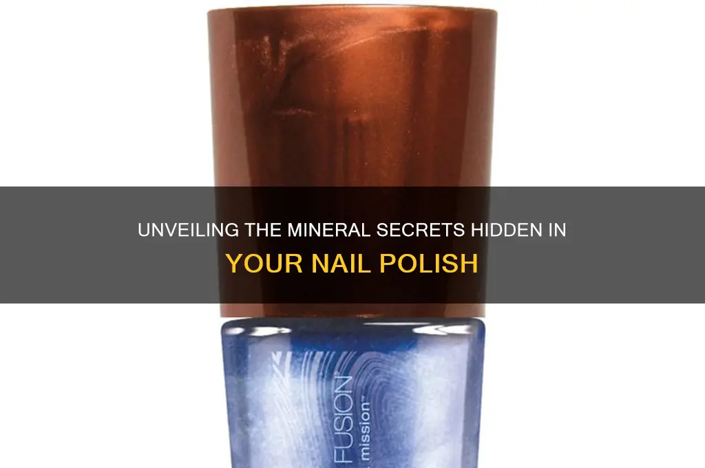 Unveiling The Mineral Secrets Hidden In Your Nail Polish | Nailicy