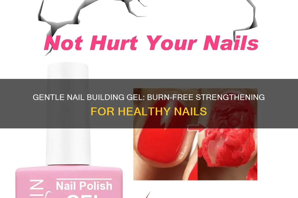 Gentle Nail Building Gel: Burn-Free Strengthening For Healthy Nails ...