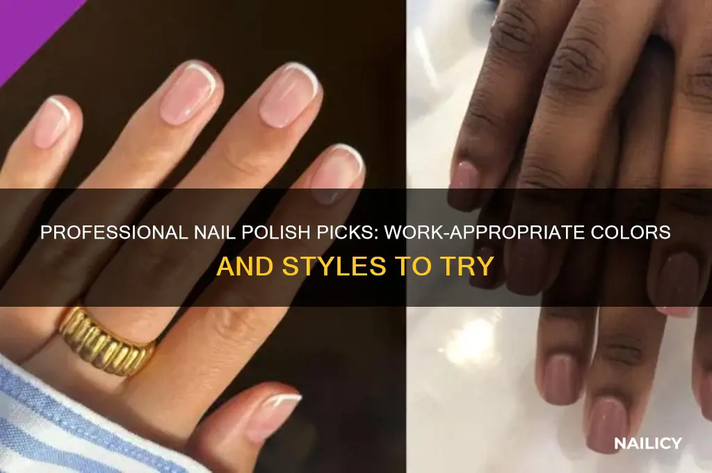 Professional Nail Polish Picks: Work-Appropriate Colors And Styles To ...