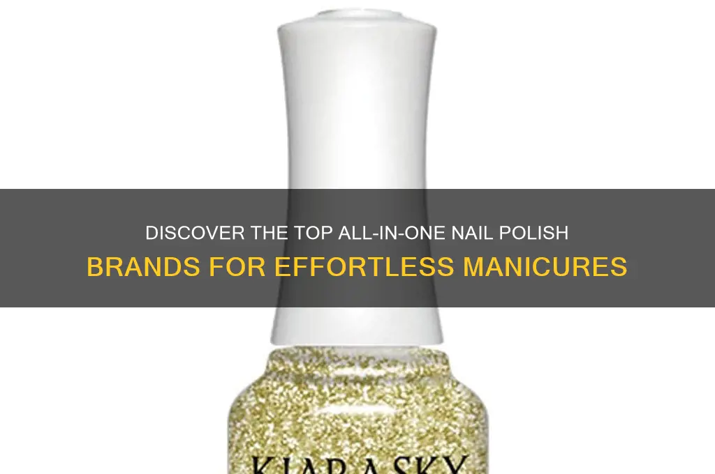 Discover The Top All-In-One Nail Polish Brands For Effortless Manicures ...