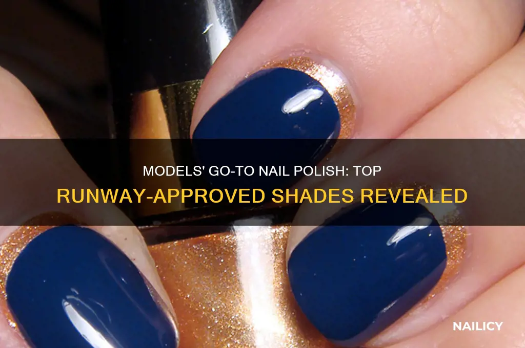 Models' Go-To Nail Polish: Top Runway-Approved Shades Revealed | Nailicy