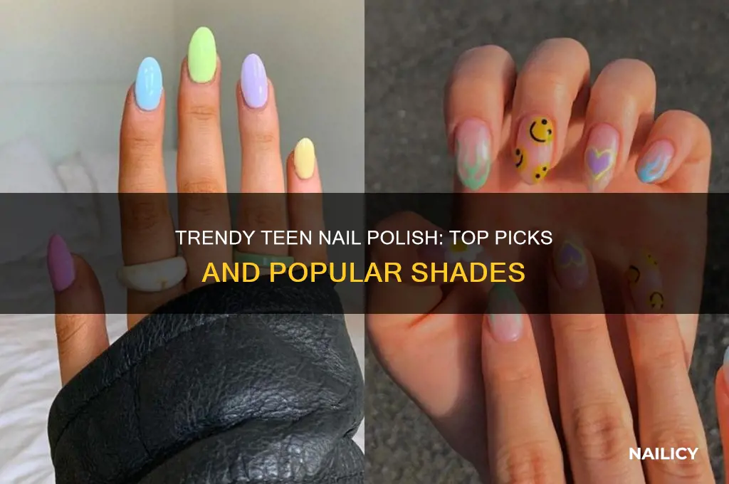 Trendy Teen Nail Polish: Top Picks And Popular Shades | Nailicy