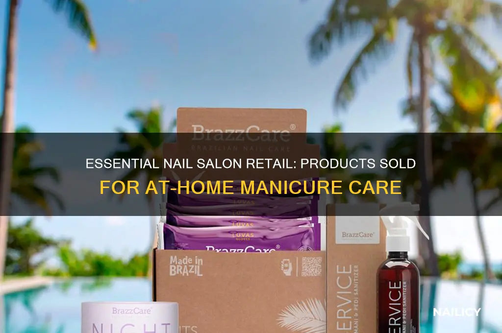Essential Nail Salon Retail: Products Sold For At-Home Manicure Care ...